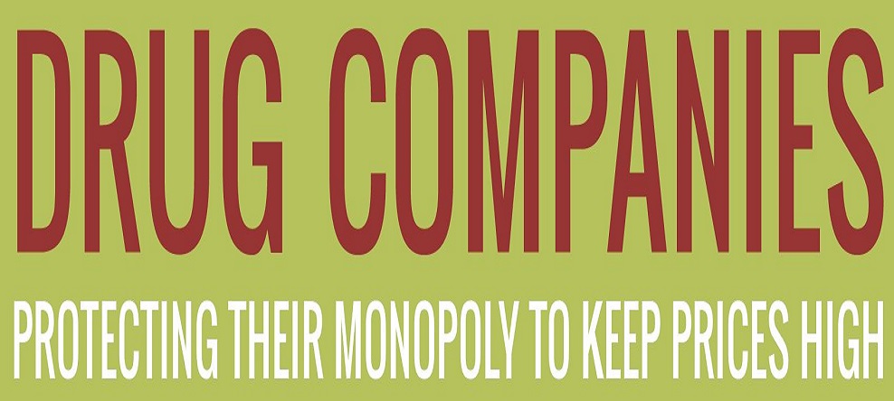 Drug Companies Protecting Their Monopoly To Keep Prices High - CSRxP